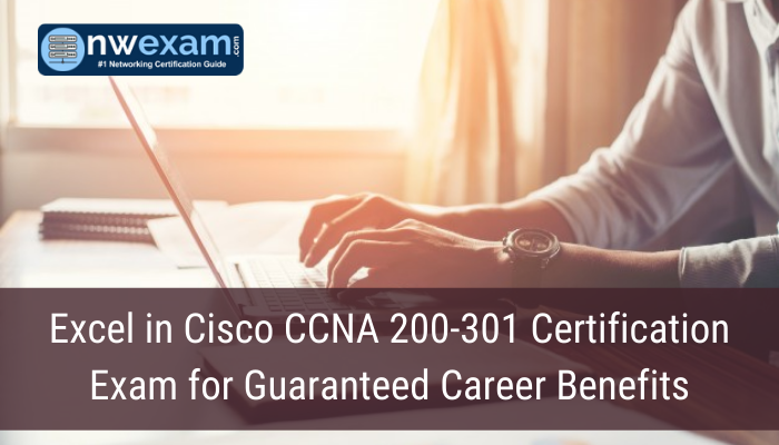 The Ultimate Guide to Cisco CCNA 200-301 Exam | NWExam