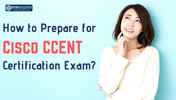 Pass the CCENT Certification Exam | NWExam